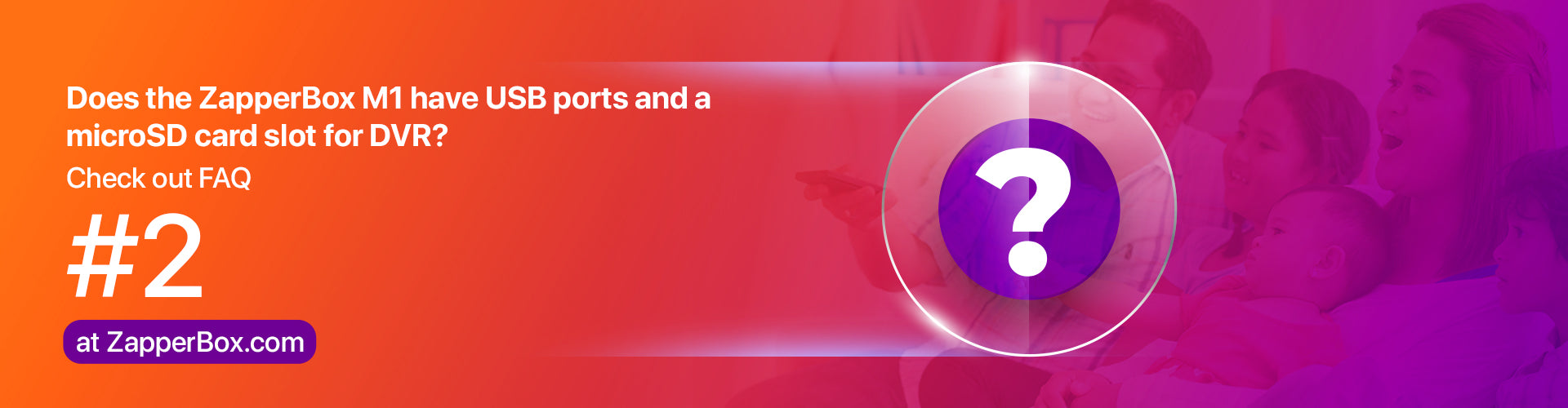 Zapperbox FAQs - Frequently Asked Questions About Products - ZapperBox